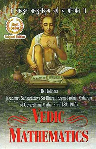 Vedic Mathematics: Sixteen Simple Mathematical Formulae from the Vedas ...