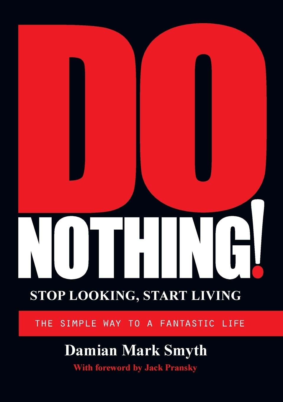 Do Nothing!: Stop Looking, Start Living: Volume 1: Amazon.co.uk: Smyth ...