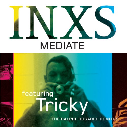 Play Mediate (feat. Tricky) [Ralphi Rosario Remixes] by INXS feat ...