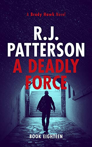 Amazon.com: A Deadly Force (A Brady Hawk Novel Book 18) eBook ...