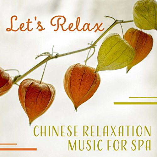 Amazon.com: Let's Relax (Chinese Relaxation Music for Spa & Wellness ...