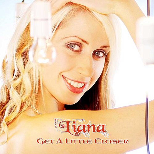 Amazon.com: Get A Little Closer : Liana: Digital Music