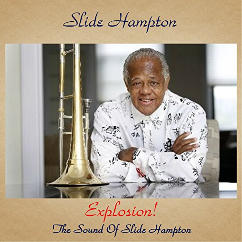 Explosion! The Sound of Slide Hampton (Remastered 2017) by Slide ...