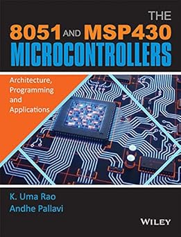 8051 And Msp430 Microcontrollers: Architecture, Programming And ...