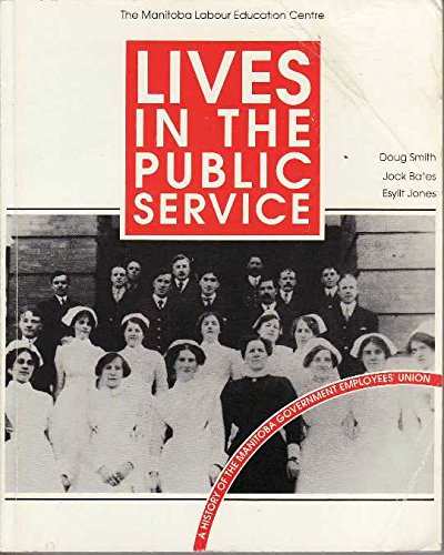 Lives in the public service: A history of the Manitoba Government ...