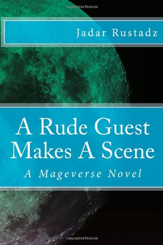 A Rude Guest Makes A Scene: A Mageverse Novel: unknown author ...