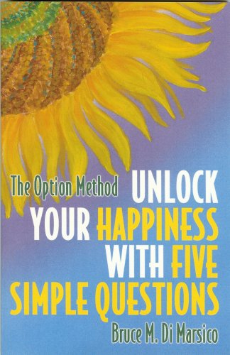 Unlock Your Happiness With Five Simple Questions The Option Method ...