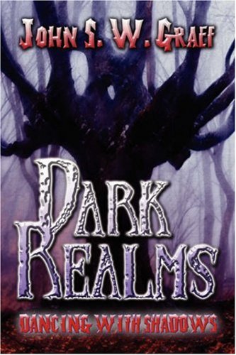Dark Realms: Dancing With Shadows: Graef, John S. W.: 9781604417166 ...