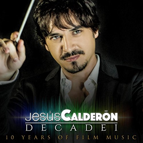 Reproducir Decade I - 10 Years of Film Music de Jesús Calderón en ...