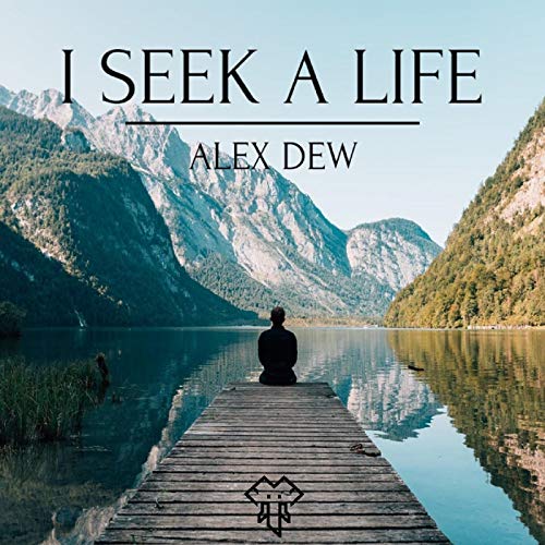 Amazon Music - Alex DewのI Seek a Life - Amazon.co.jp