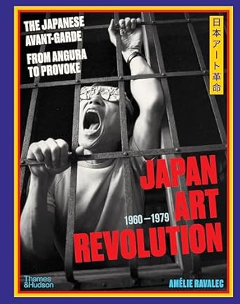Japan Art Revolution: The Japanese Avant-Garde, from Angura to Provoke ...