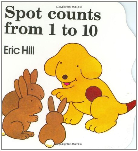 Spot Counts from 1 to 10 : Hill, Eric: Amazon.co.uk: Books