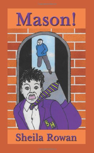 Mason!: Rowan, Sheila: 9781434360984: Amazon.com: Books