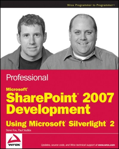 Professional Microsoft SharePoint 2007 Development Using Microsoft Silverlight 2 (Wrox ...