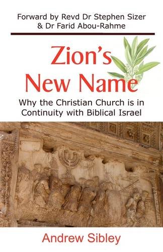 Zion's New Name: Why the Christian Church is in Continuity with ...