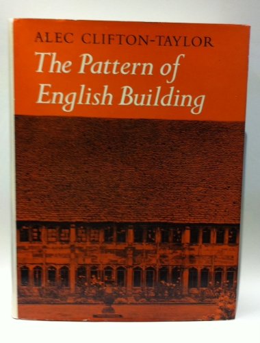 The pattern of English building: Clifton-Taylor, Alec: 9780571095254 ...