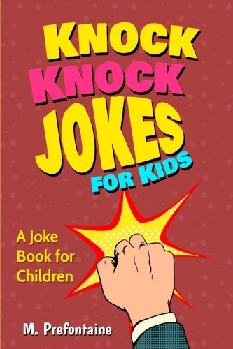 Knock Knock Jokes for kids: A joke book for children: Prefontaine, M ...