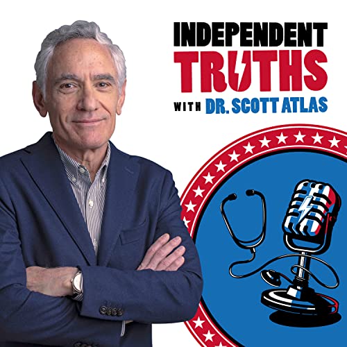 Independent Truths with Dr. Scott Atlas : Independent Institute: Amazon ...