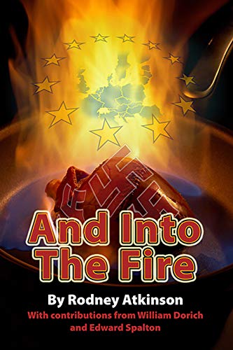And Into The Fire eBook : Atkinson, Rodney, Dorich, William, Spalton ...