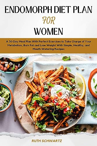 ENDOMORPH DIET PLAN FOR WOMAN : A 30-day meal plan with perfect ...