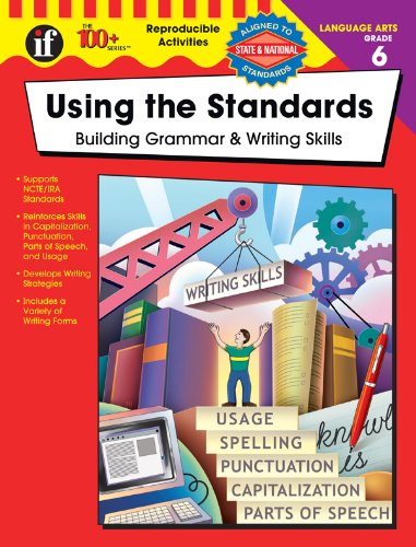 Using the Standards, Grade 6 (The 100+ Series™): Barden, Cindy ...