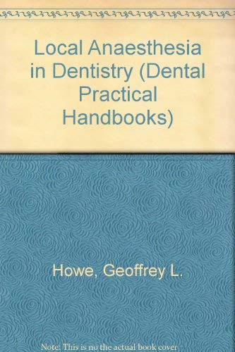 Local Anaesthesia in Dentistry (Dental Practical Handbooks): Geoffrey L ...