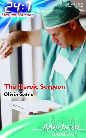 The Heroic Surgeon (24/7, Book 7): Amazon.co.uk: Gates, Olivia ...