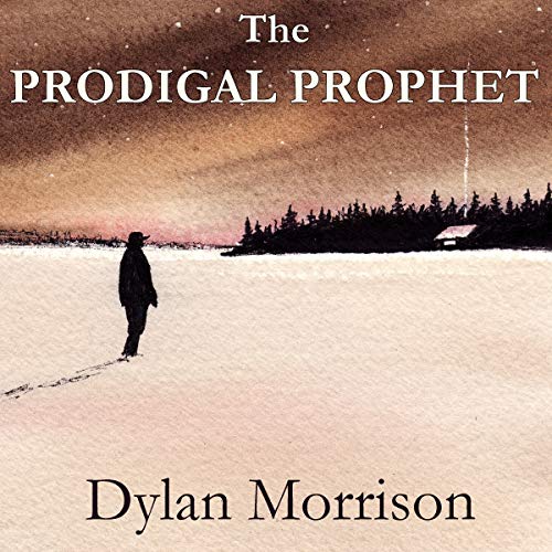 The Prodigal Prophet (Audio Download): Dylan Morrison, Denis Halligan ...