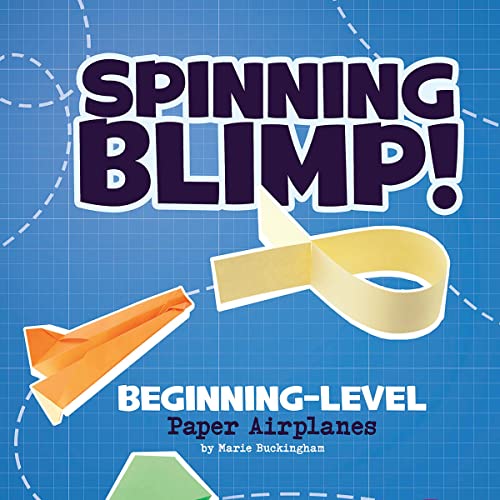 Amazon.com: Spinning Blimp! Beginning-Level Paper Airplanes: 4D an ...