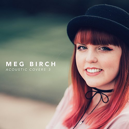 Play Acoustic Covers 3 by Meg Birch on Amazon Music
