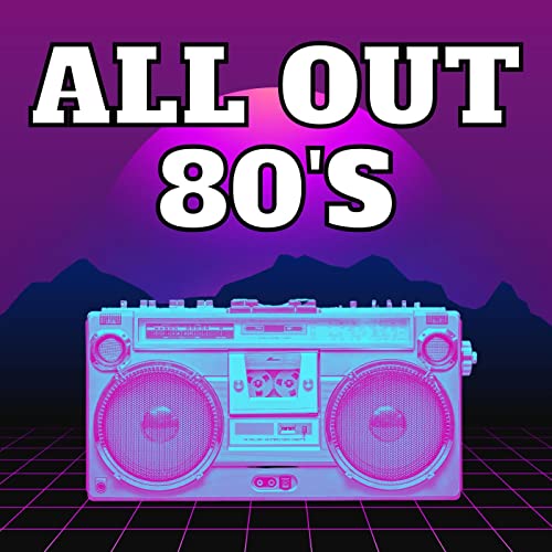Play All Out 80's by VARIOUS ARTISTS on Amazon Music Unlimited