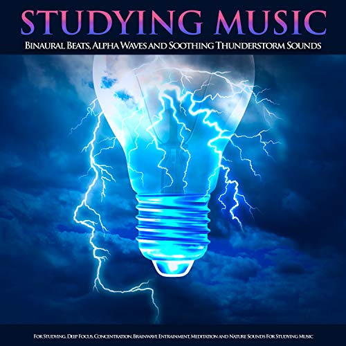 Studying Music: Binaural Beats, Alpha Waves and Soothing Thunderstorm ...