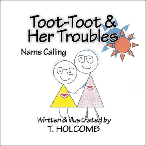 Toot-Toot and Her Troubles: Name Calling: Holcomb, T.: 9781605634722 ...