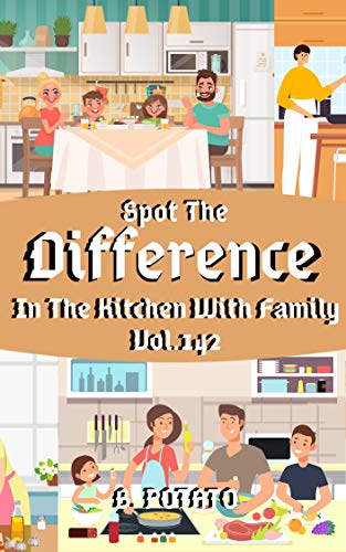 Spot the Difference In The Kitchen With Family Vol.142: Children's ...