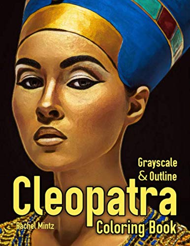 Amazon.com: Cleopatra - Grayscale and Outline Coloring Book: Ancient ...