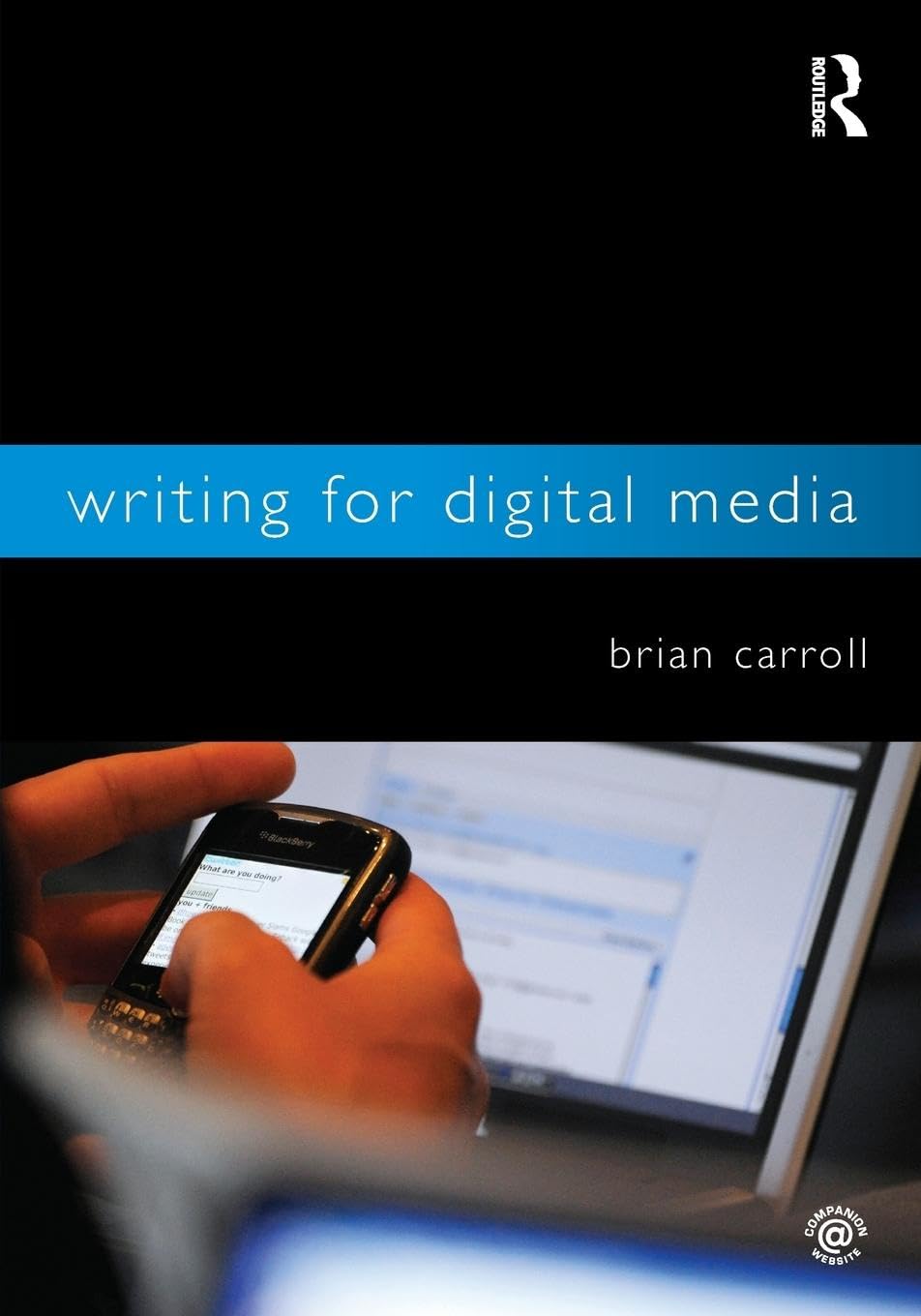 Writing for Digital Media: Carroll, Brian: 9780415992015: Amazon.com: Books