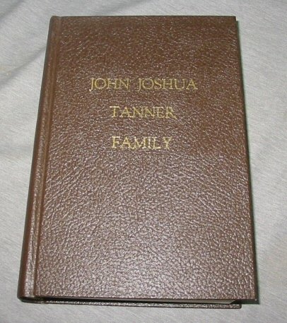 John Joshua Tanner Family Descendants of John Joshua Tanner: Melba ...