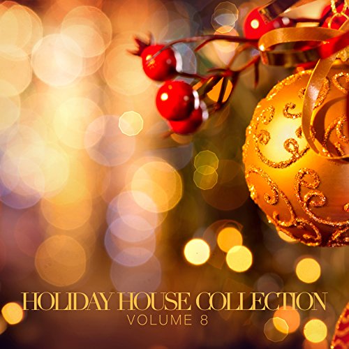 Amazon Music - ヴァリアス・アーティストのHoliday House Collection, Vol. 8 - Amazon.co.jp