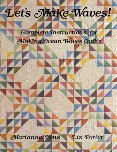 Let's Make Waves: Complete Instructions for Making Ocean Waves Quilts ...