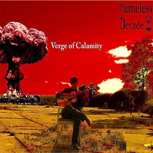 Nameless Decade - Verge of Calamity - Amazon.com Music