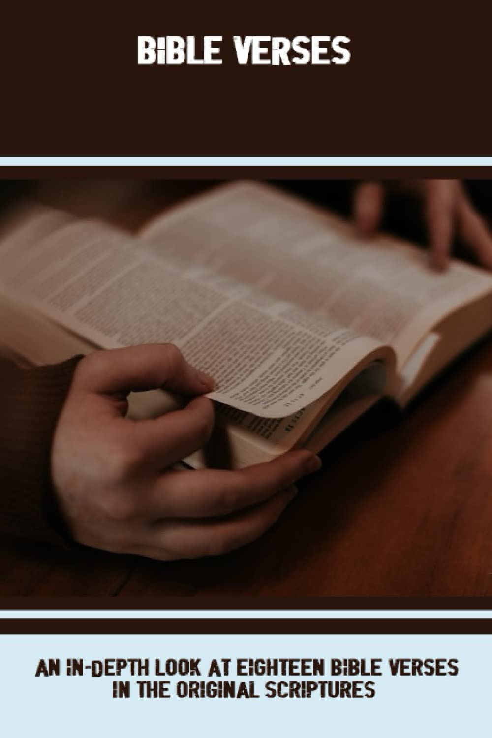 Buy Bible Verses: An In-Depth Look At Eighteen Bible Verses In The ...
