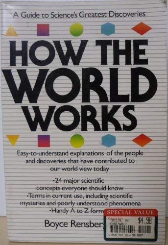 How the World Works: A Guide to Science's Greatest Discoveries ...