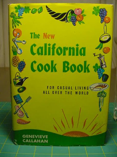 The New California Cook Book; For Casual Living All Over the World ...