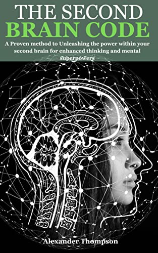 THE SECOND BRAIN CODE: A Proven Method to Unleashing the Power within ...