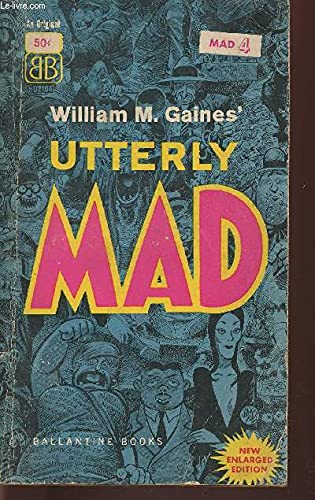 UTTERLY MAD: Gaines, William M. (Editor): Amazon.com: Books