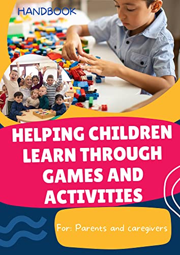 HELPING CHILDREN LEARN THROUGH GAMES AND ACTIVITIES: HELPING CHILDREN ...