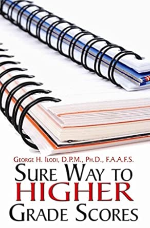 Sure Way to Higher Grade Scores: Ilodi, George H., Ph.D.: 9781424189038 ...