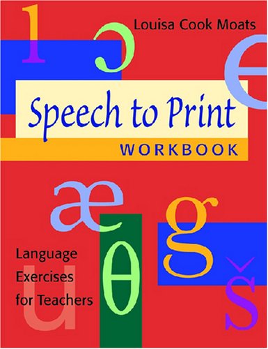 Speech to Print: Language Excerises for Teachers: Moats, Louisa Cook ...