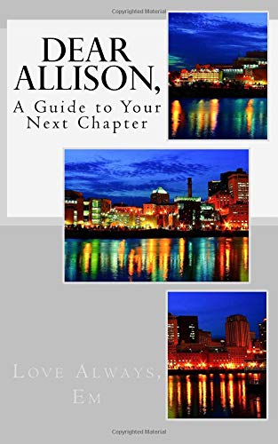 Dear Allison: A Guide to Your Next Chapter: EmFensk: 9781717474674 ...