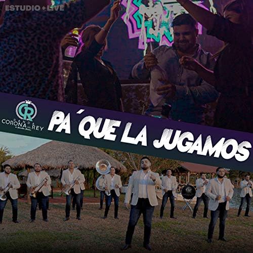 Play Pa' Que La Jugamos by Banda Corona del Rey on Amazon Music